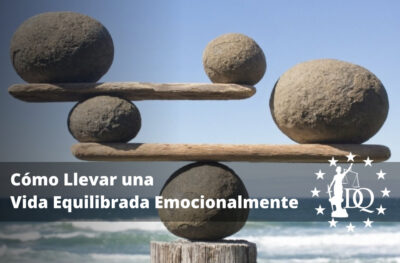 Cómo Llevar una Vida Equilibrada Emocionalmente
